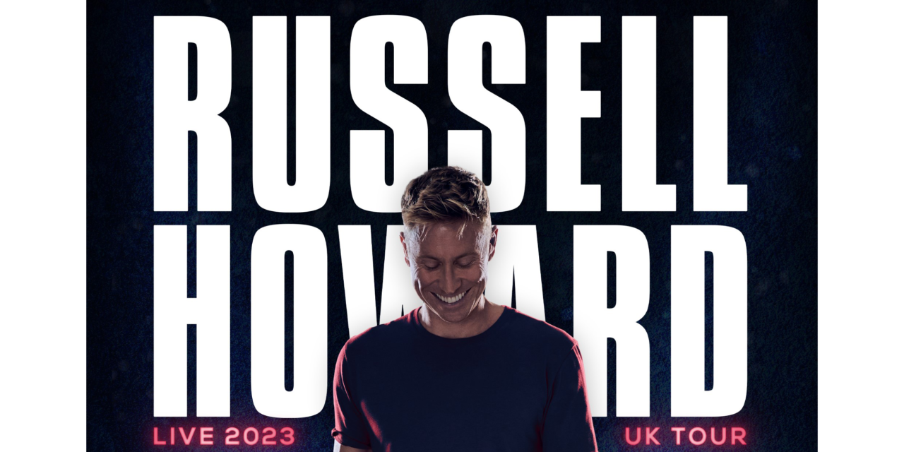 RUSSELL HOWARD SELLS 120,000+ TICKETS OVER OPENING ON-SALE WEEKEND FOR ...